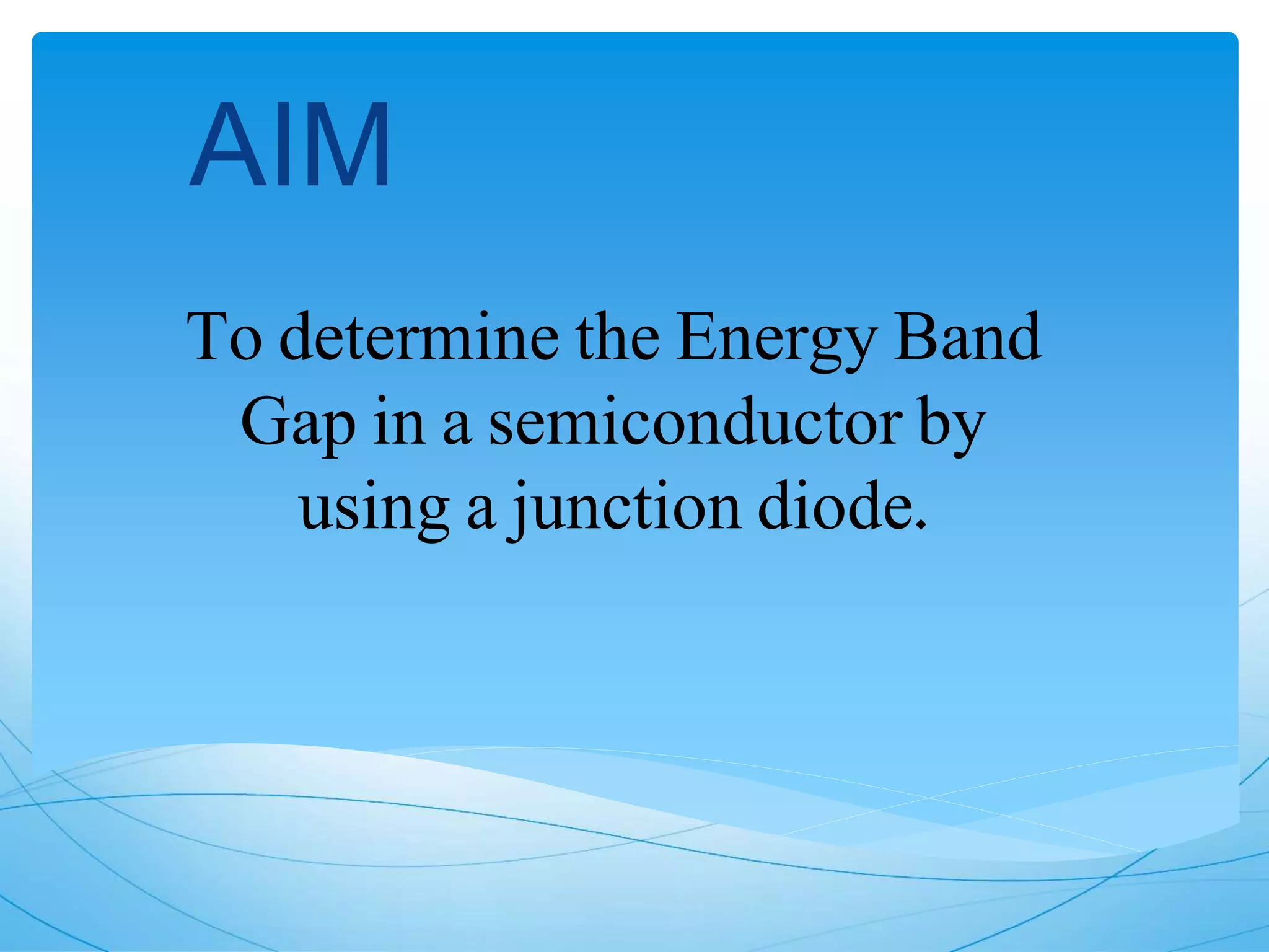 Energy band gap of the semiconductor | PPTX