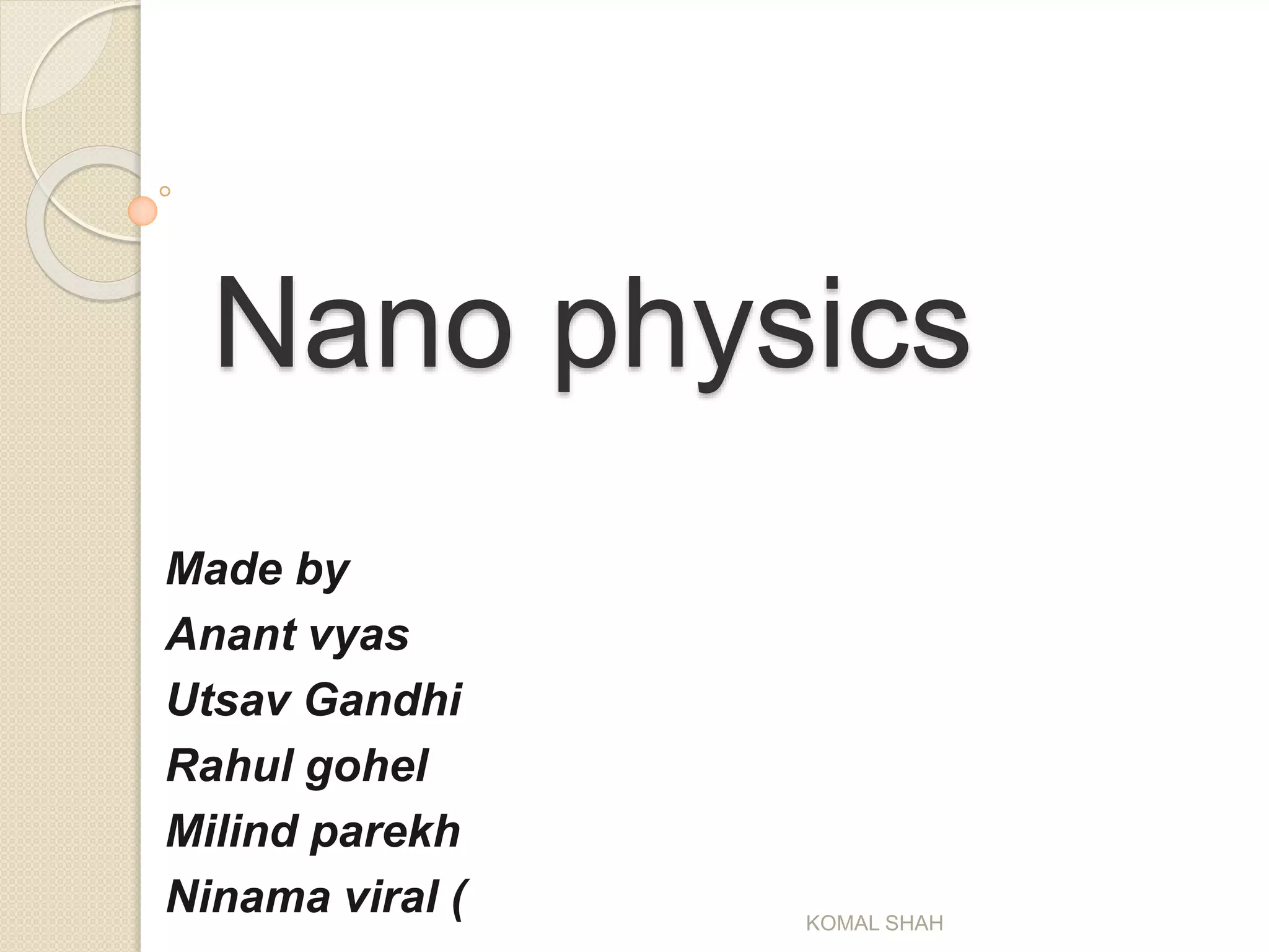 NANO Physics ppt ---2017 | PPTX