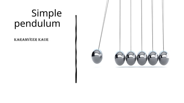 physics ppt .pptx topic - simple pendulum | PPT