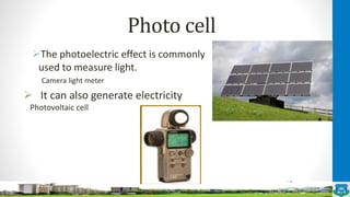 photo electric effect & it's application | PPTX