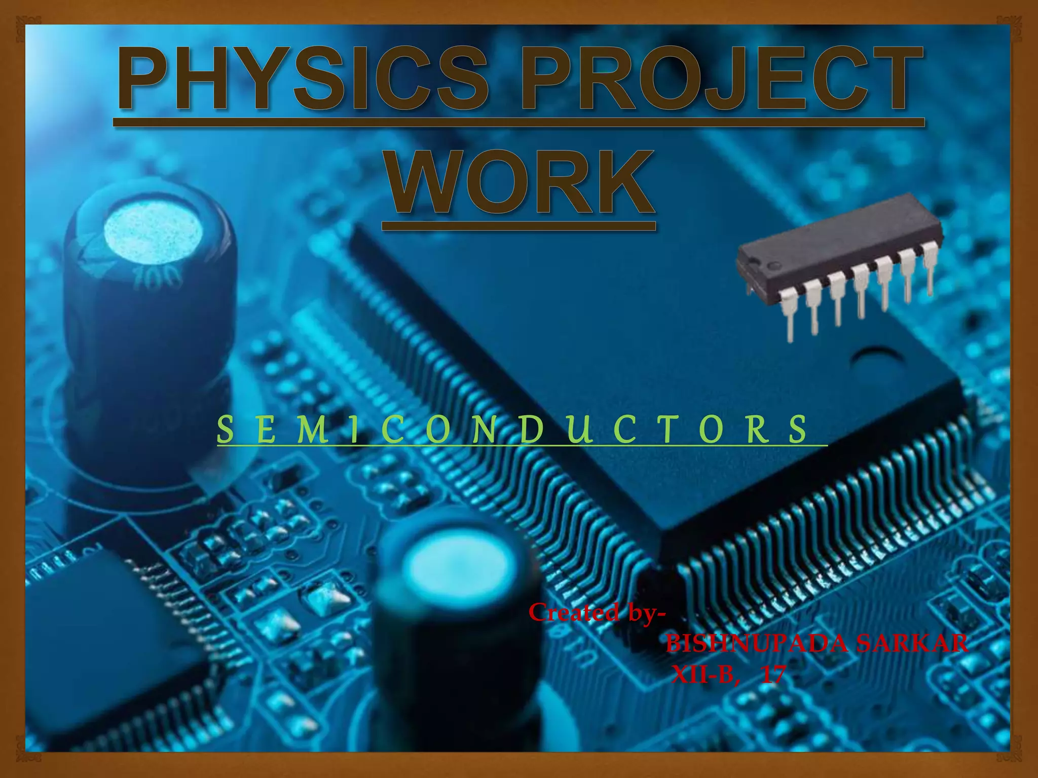 semiconductor - description and application | PPTX