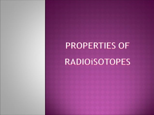 Physics – Radioisotopes | PPT