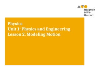 Physics_Unit1_Lesson2.Modeling motion ppt | PPTX