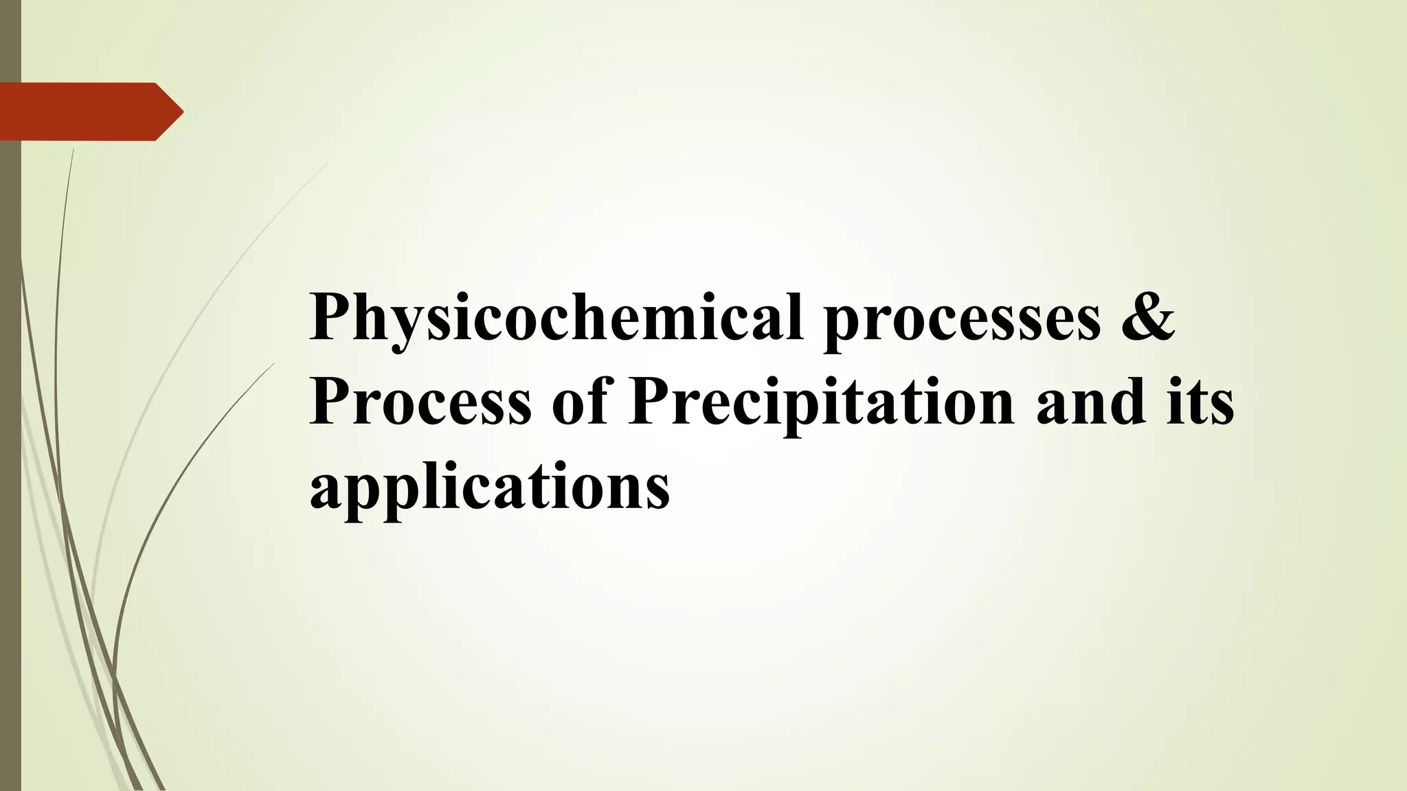 Physiochemical process & precipitation method | PPTX