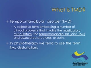 The role of Physiotherapy in treating Temporomandibular Disorders | PPTX