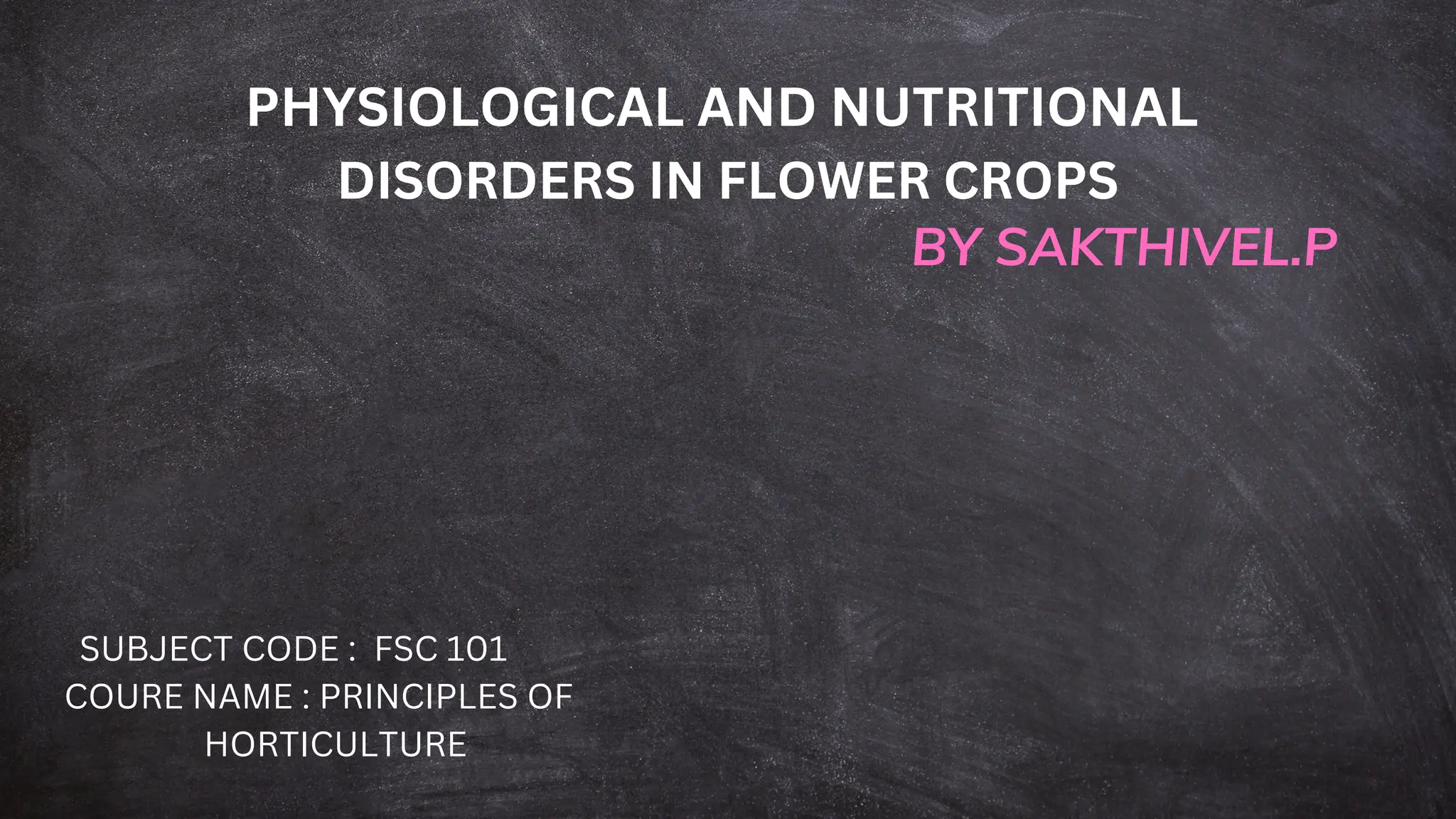 PHYSIOLOGICAL AND NUTRITIONAL DISORDERS IN FLOWER CROPS (1).pptx.pdf
