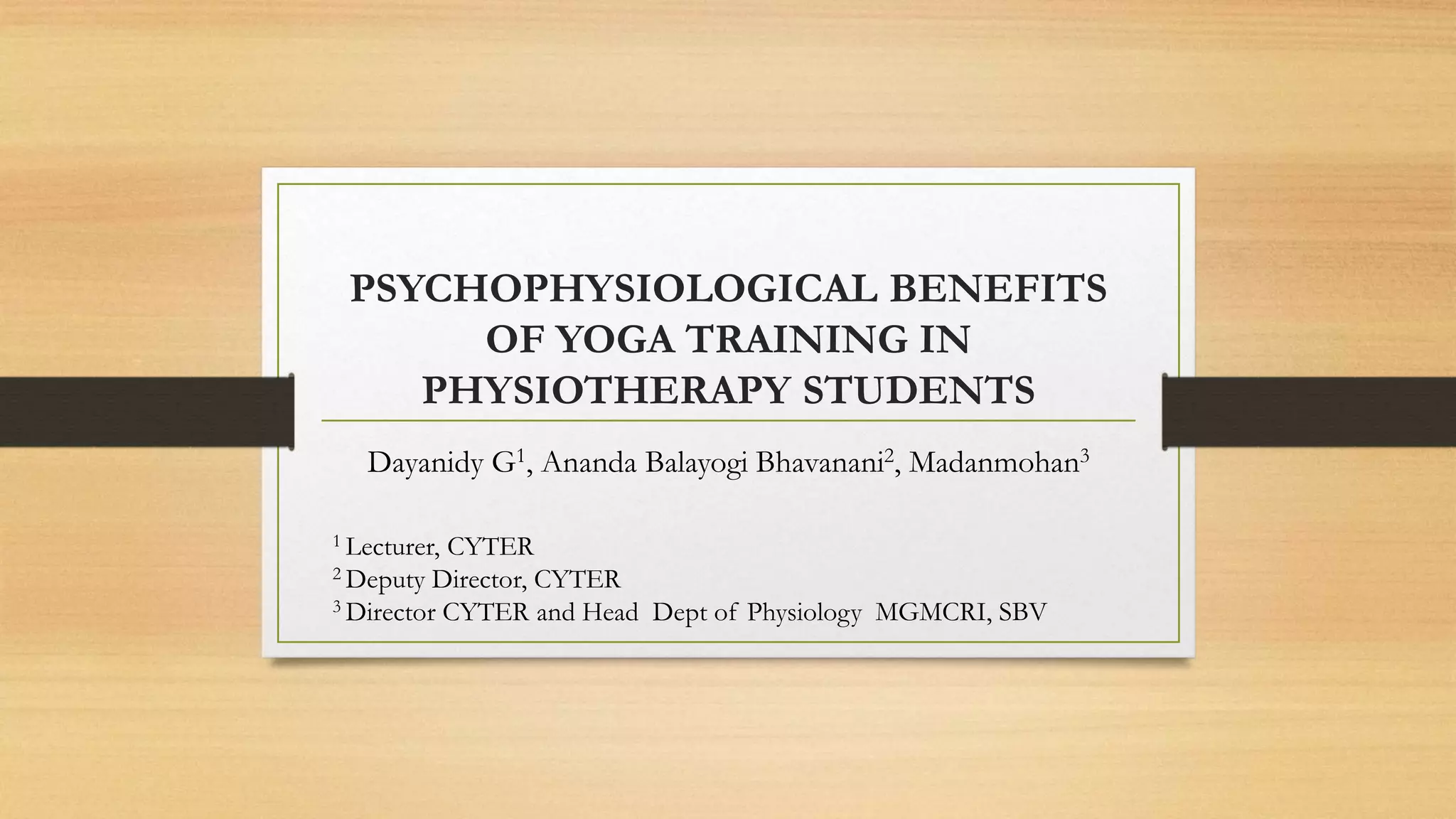 Psycho-physiological effects of yoga training in physiotherapy students | PPTX