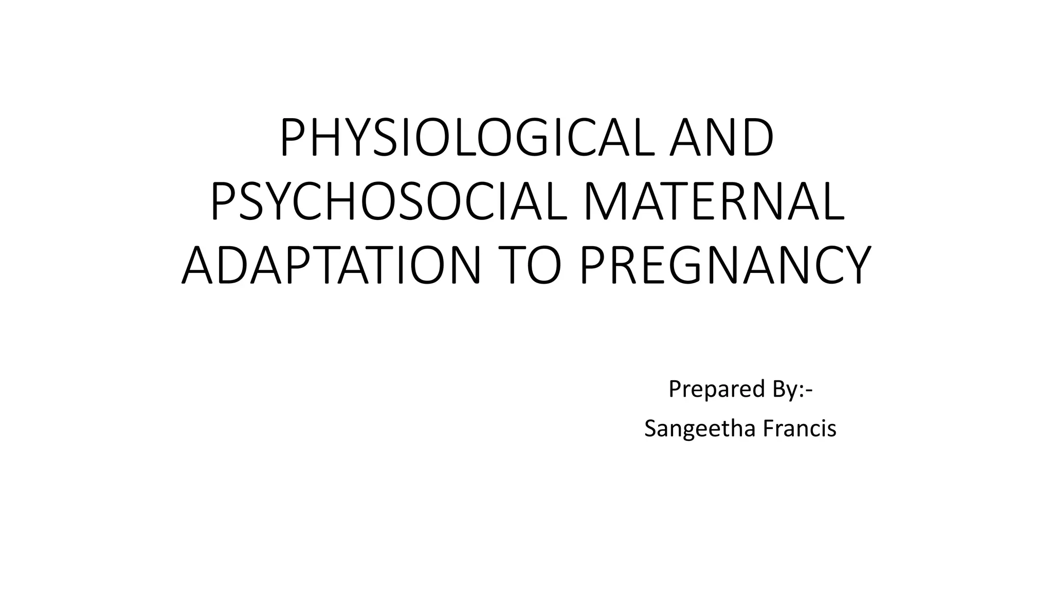 Physiological and psychosocial adaptations to pregnancy | PPTX