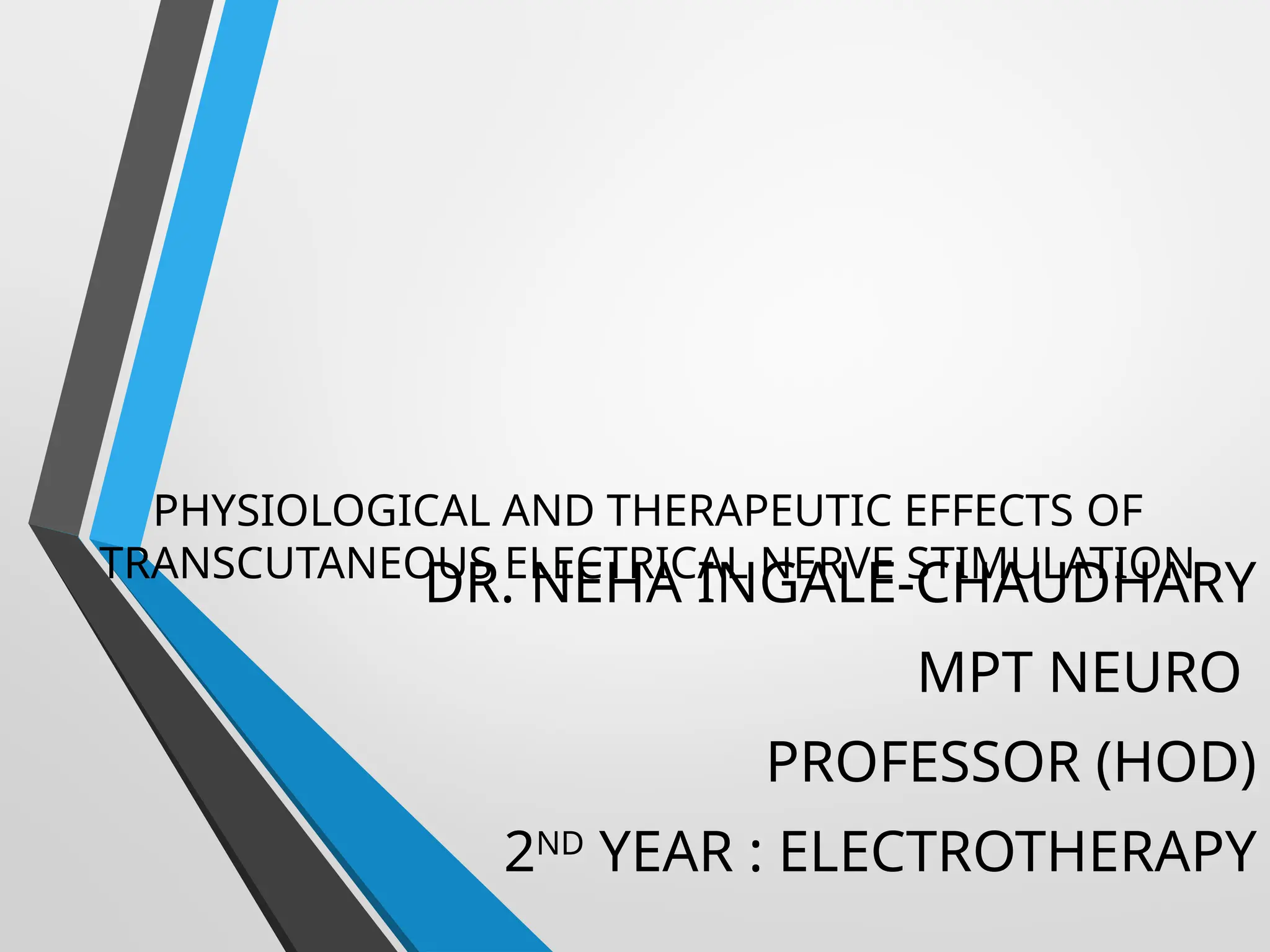 PHYSIOLOGICAL AND THERAPEUTIC EFFECTS OF TENS.pptx