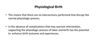PHYSIOLOGICAL BIRTH.pptx