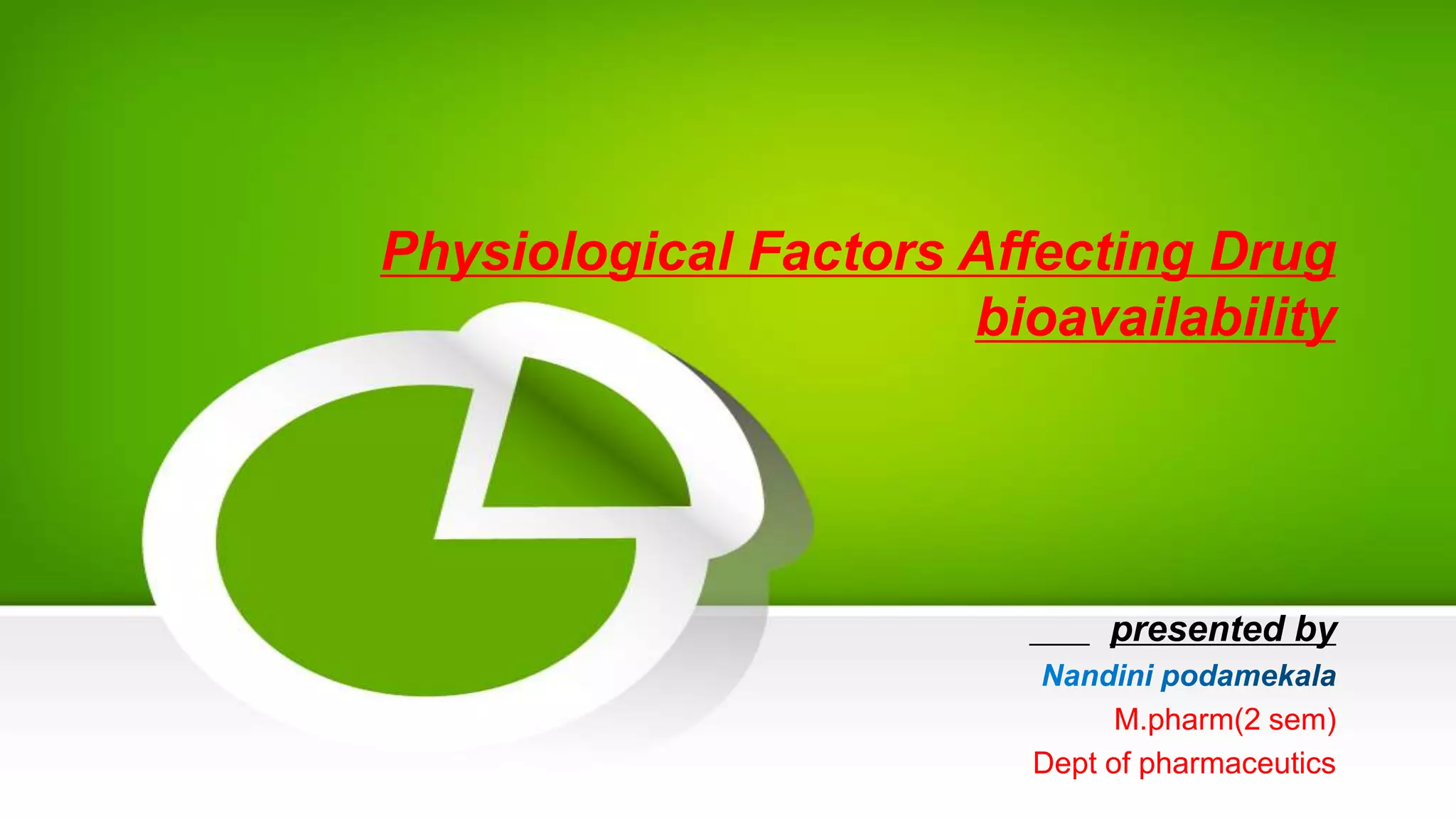 Physiological factors effecting bioavailability{ndds.2(1)} | PPT