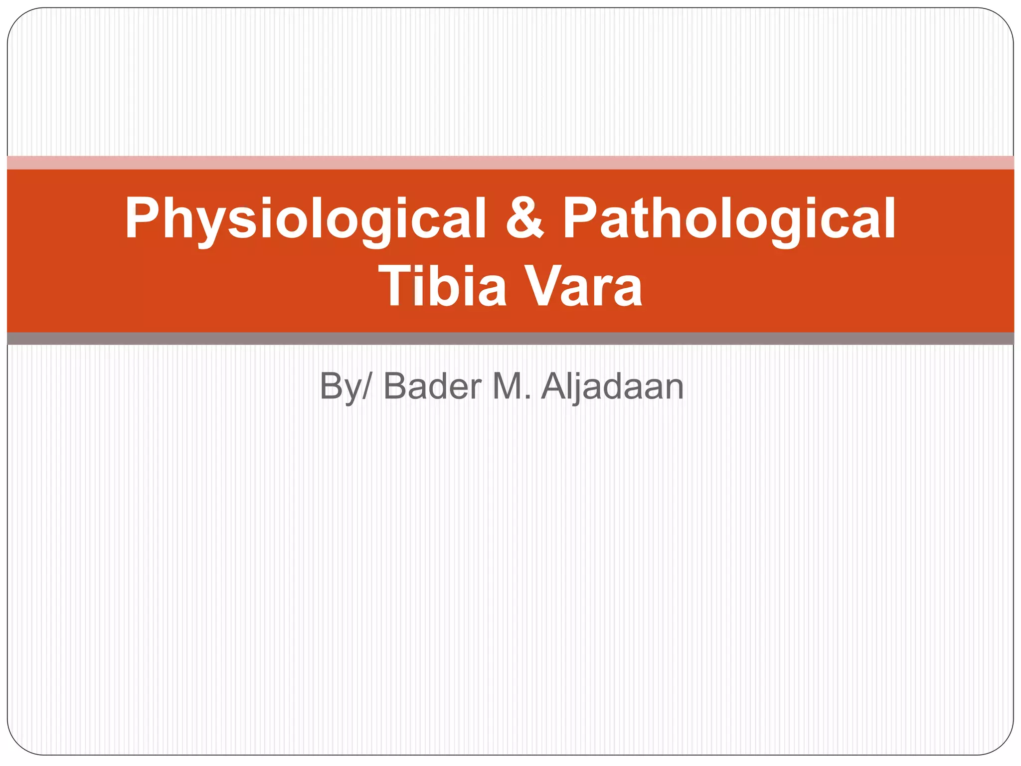Physiological & pathological tibia vara | PPT