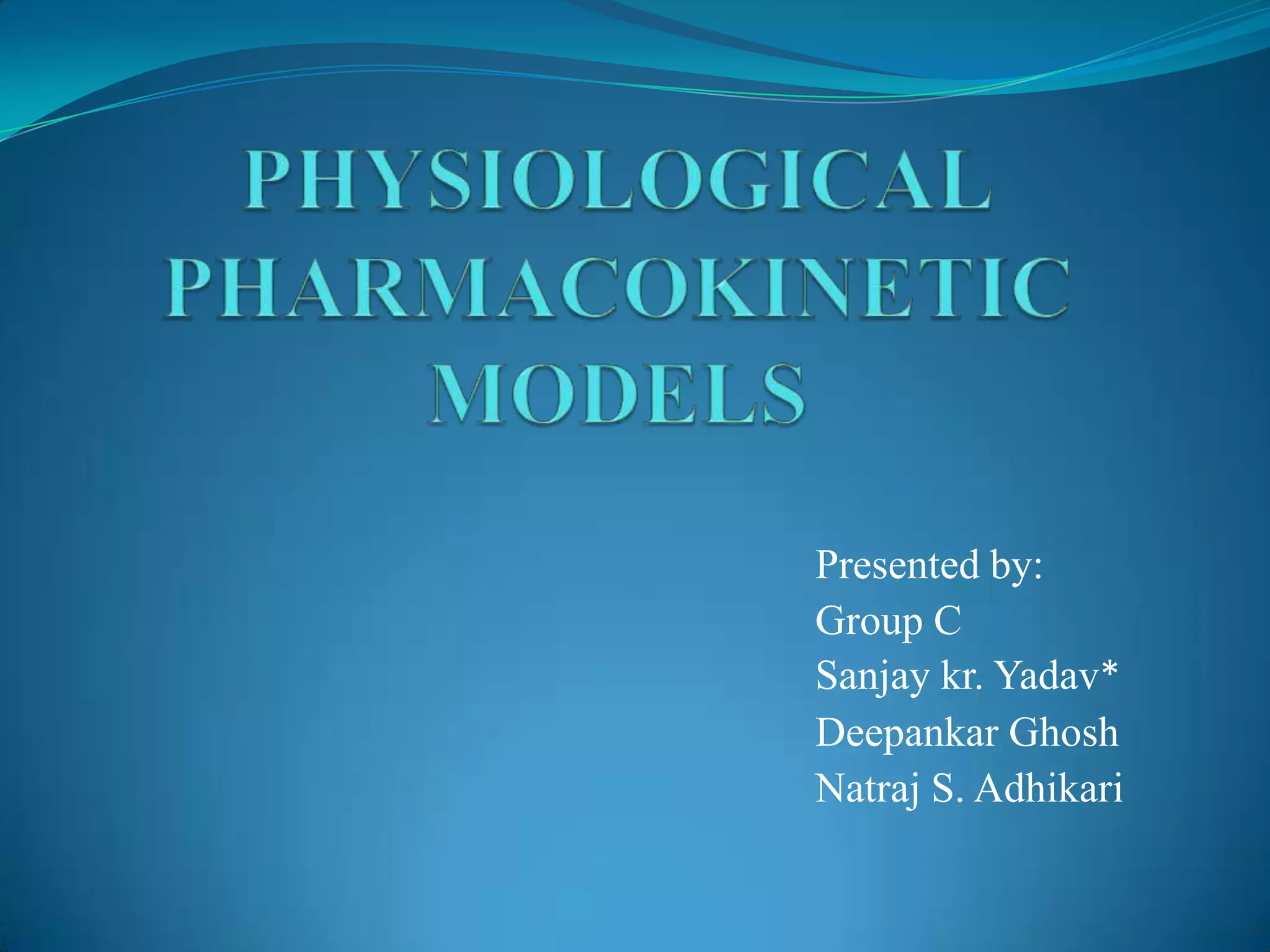 Physiological pharmacokinetic models | PPTX
