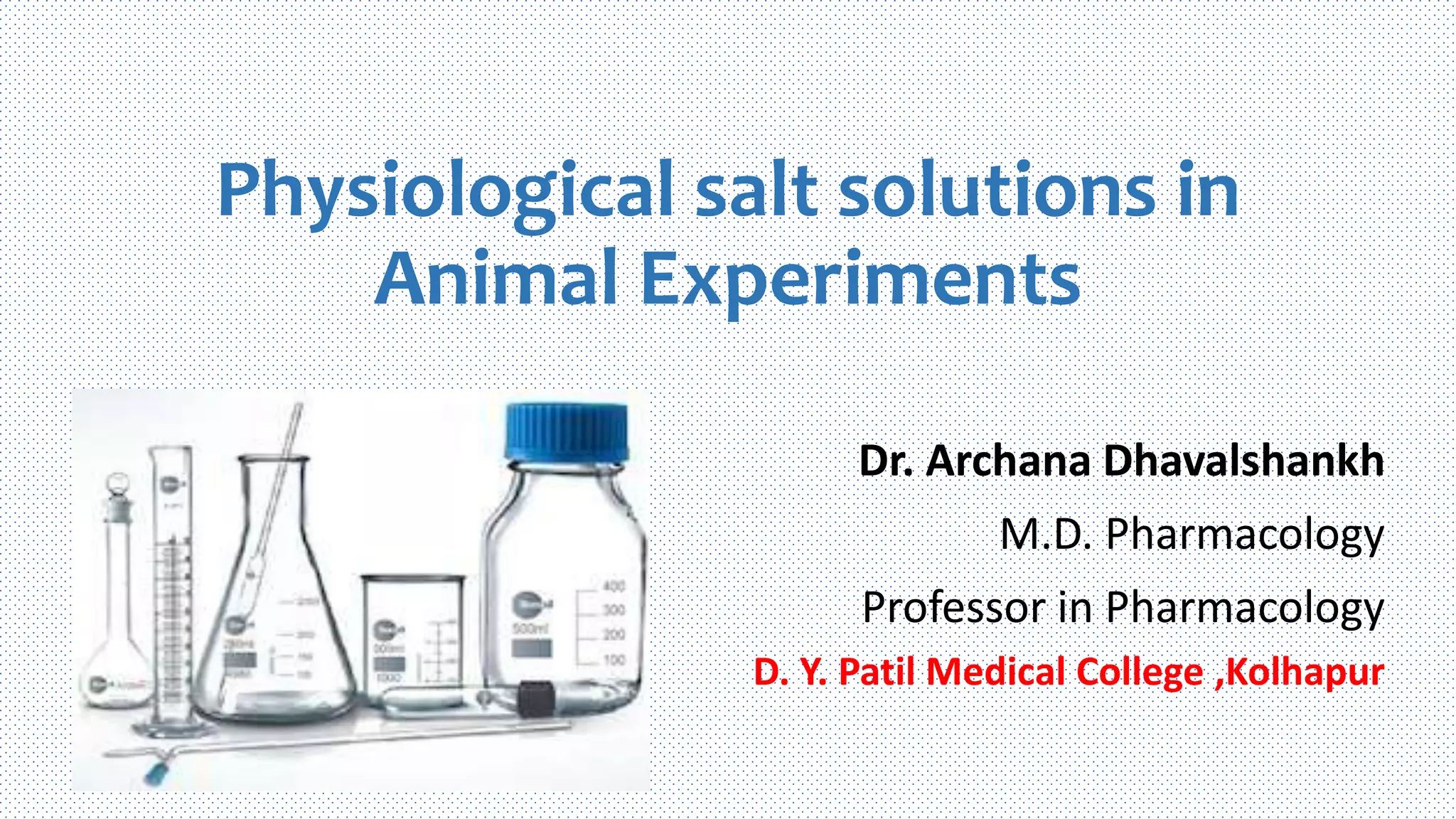 Physiological salt solutions in animal experiments 23 | PPTX