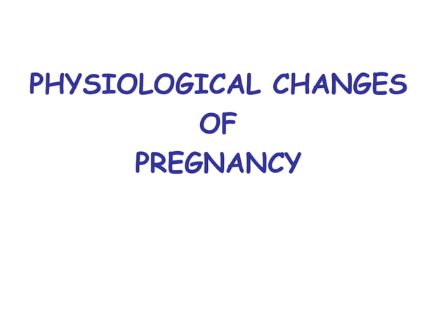 Physiologic changes of pregnancy | PPT