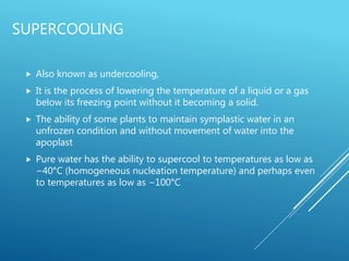 Phase transition - ice nucleation and super cooling in plants | PPTX