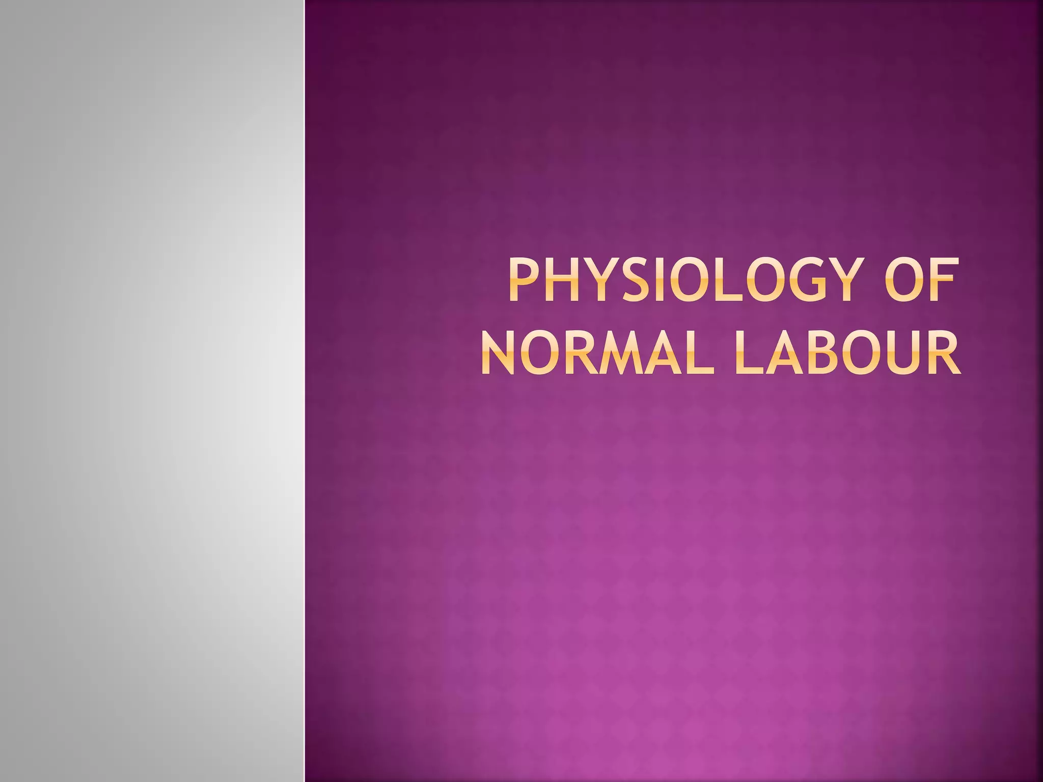 Physiology and causes of labour | PPTX