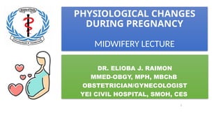 PHYSIOLOGY CHANGES DURING PREGNANCY.pptx