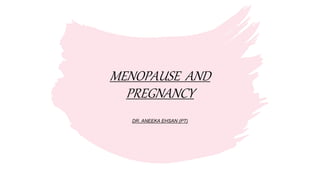 MENOPAUSE AND PREGNANCY.pptx/maternal changes during pregnancy | PPTX