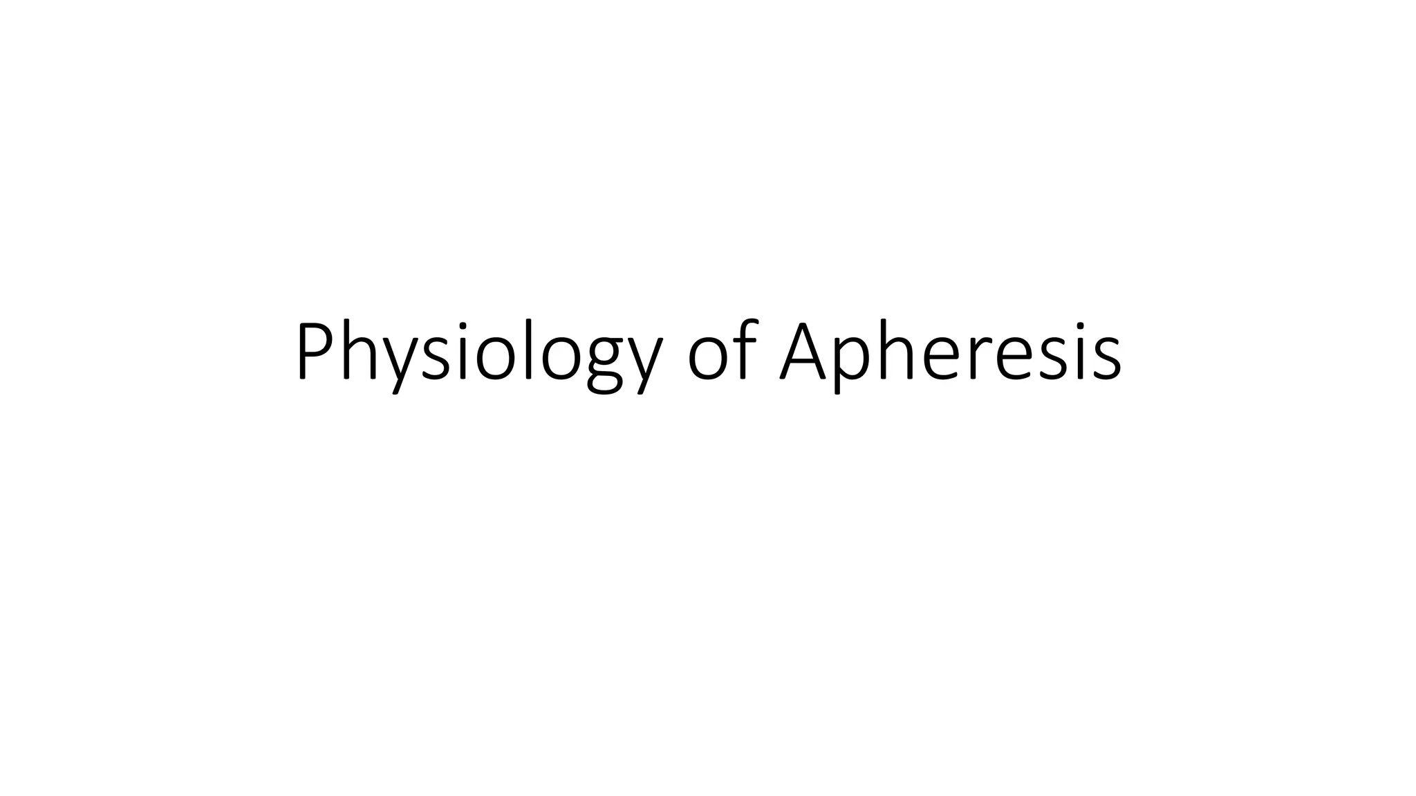 Physiology of Apheresis in blood donors and patients | PPTX