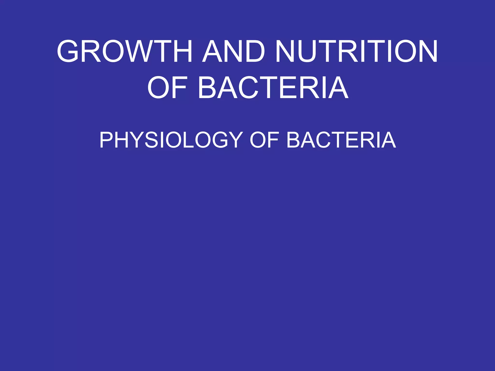 PHYSIOLOGY OF BACTERIA.ppt