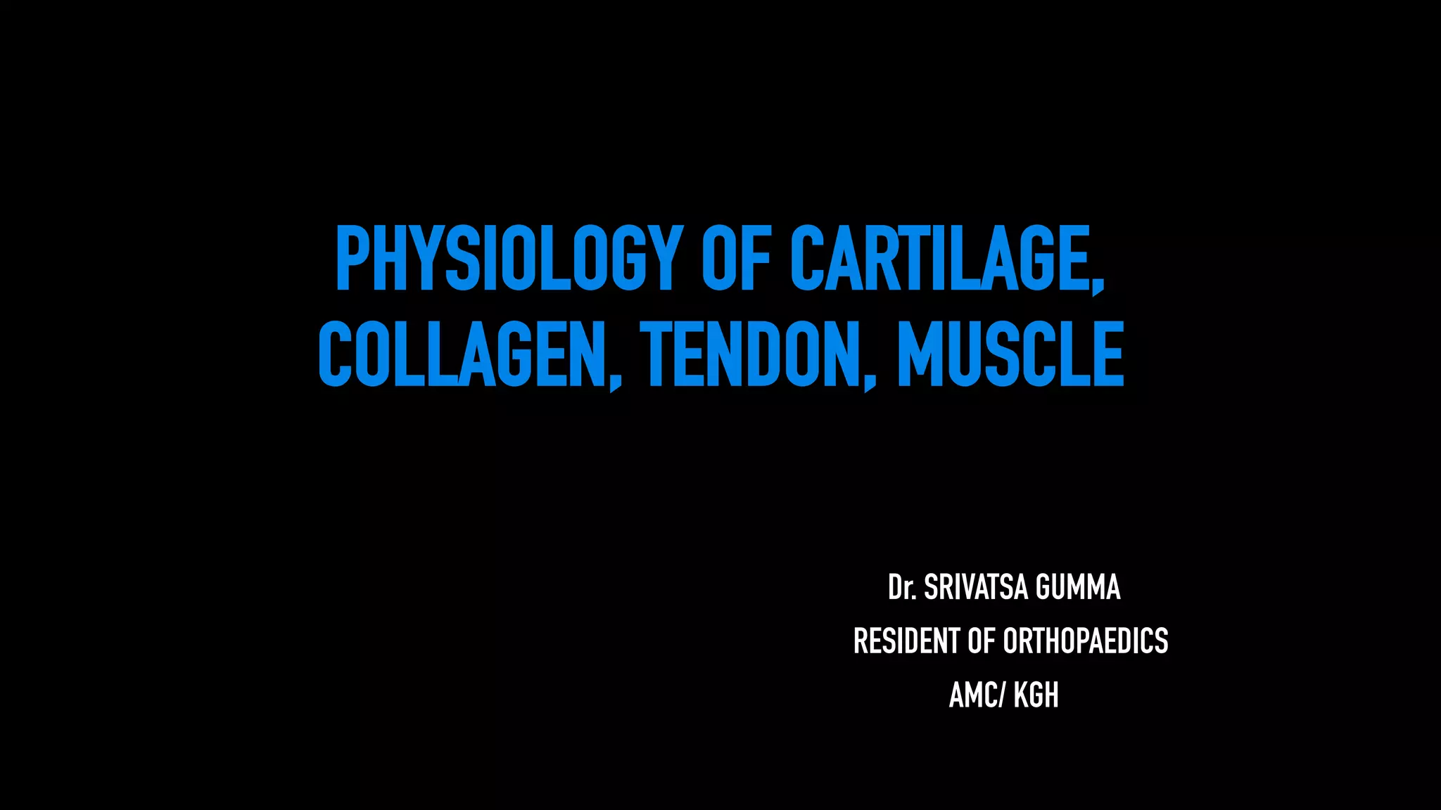 PHYSIOLOGY OF CARTILAGE, COLLAGEN, TENDON, MUSCLE.pdf