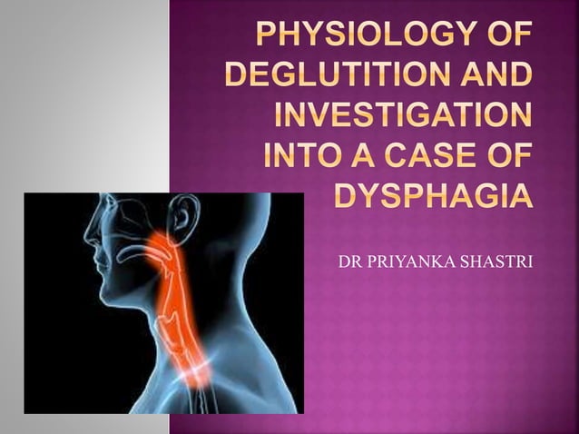 Physiology of deglutition and investigation | PPT