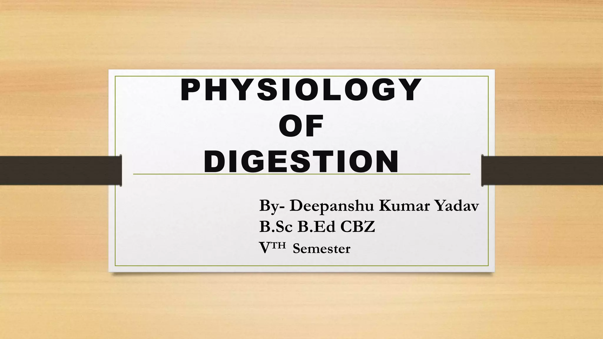 PHYSIOLOGY OF HUMAN DIGESTION | PPT