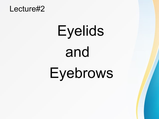 Physiology of eyelids and eyebrows | PPT