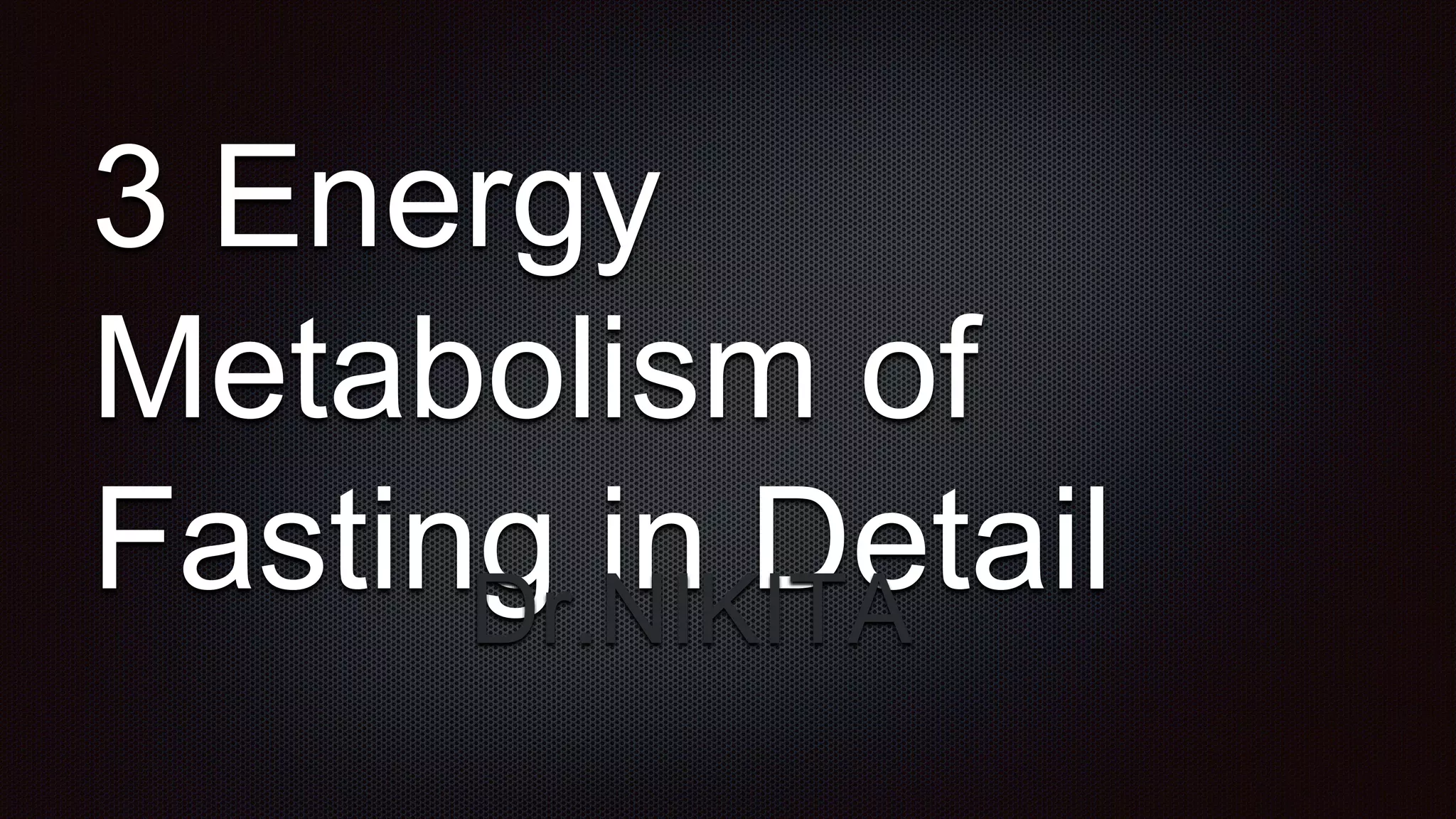 Physiology of fasting | PPTX