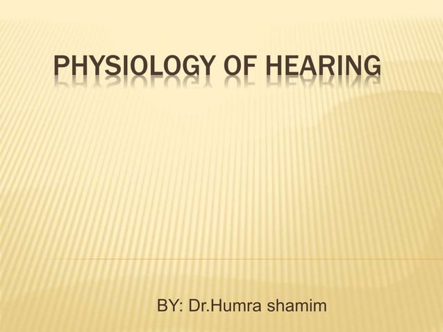 Physiology of hearing ppt | PPTX