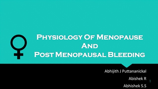 Physiology of menopause And Post Menopausal Bleeding | PPT