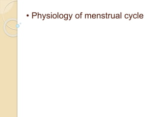 Physiology of menstrual cycle.pptx