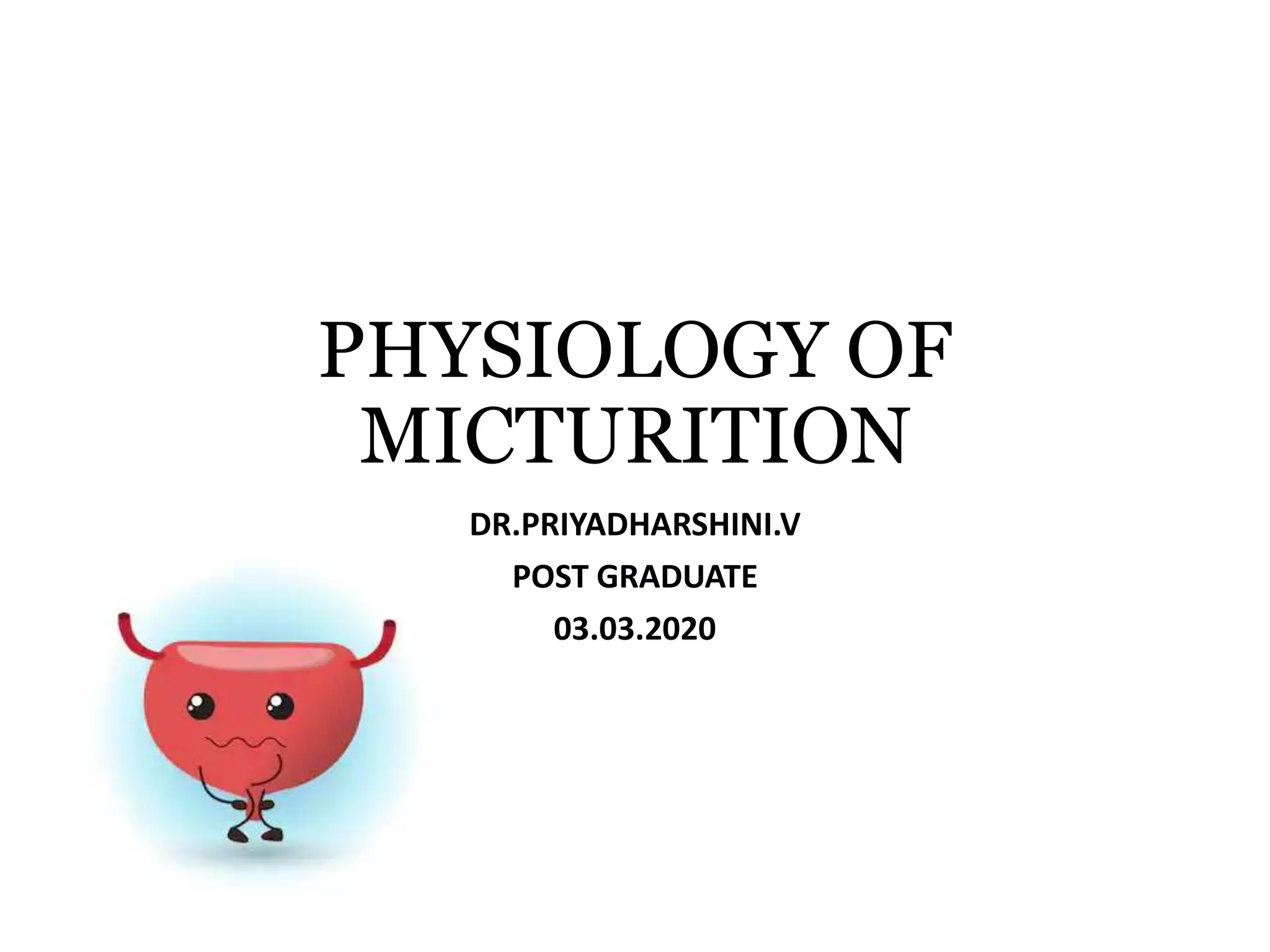 Physiology of micturition | PPTX
