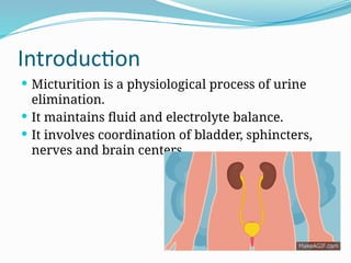 Physiology of Micturition, Unit 9 Renal System | PPTX