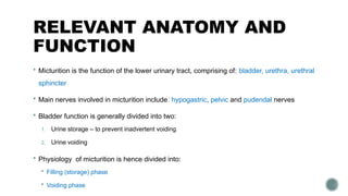 PHYSIOLOGY OF MICTURITION AND ITS DISORDERS.pptx