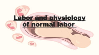 Physiology of normal labor.pptx , chapter: labour | PPTX