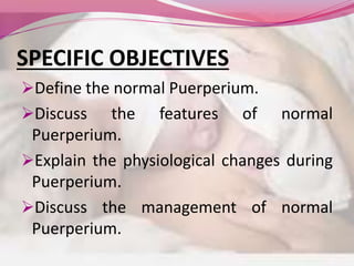 Physiology of puerperium,management of mother during puerperium ...