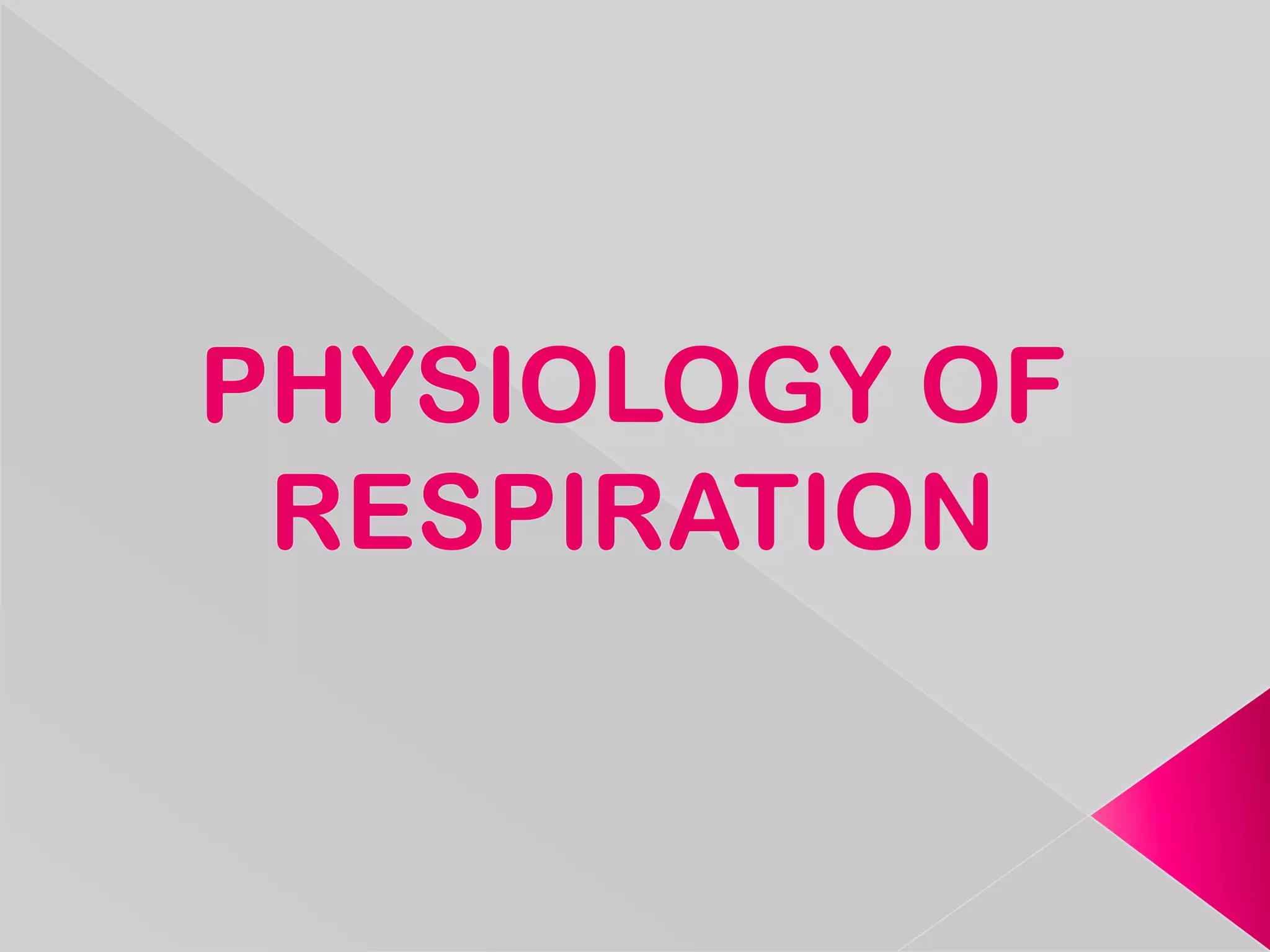 Physiology of respiration | PPTX