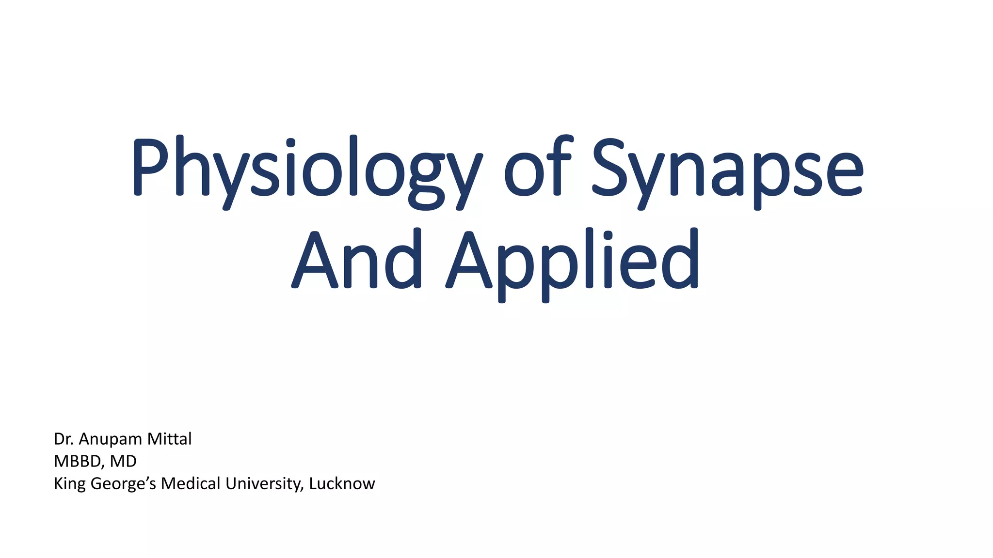 Physiology of Synapse and Applied | PPT