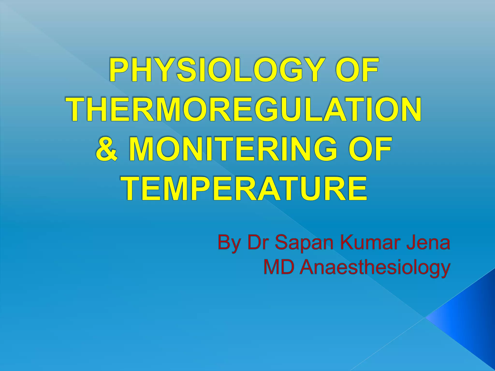 Physiology of thermoregulation & monitering of temperature | PPTX