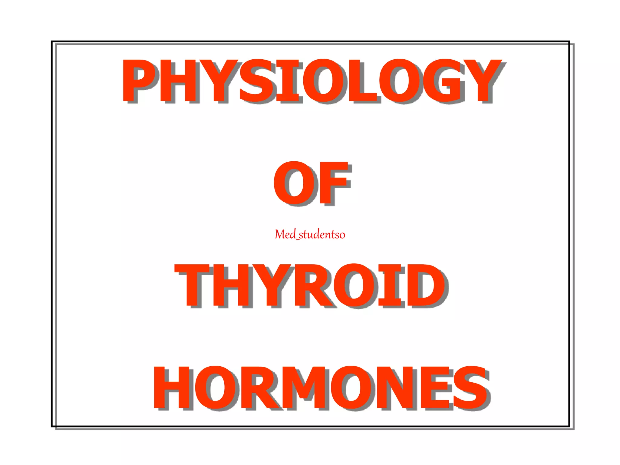 Physiology of thyroid hormones | PPT