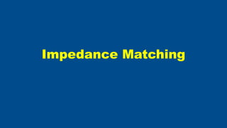 Physiology PPT - Impedance Matching.pptx