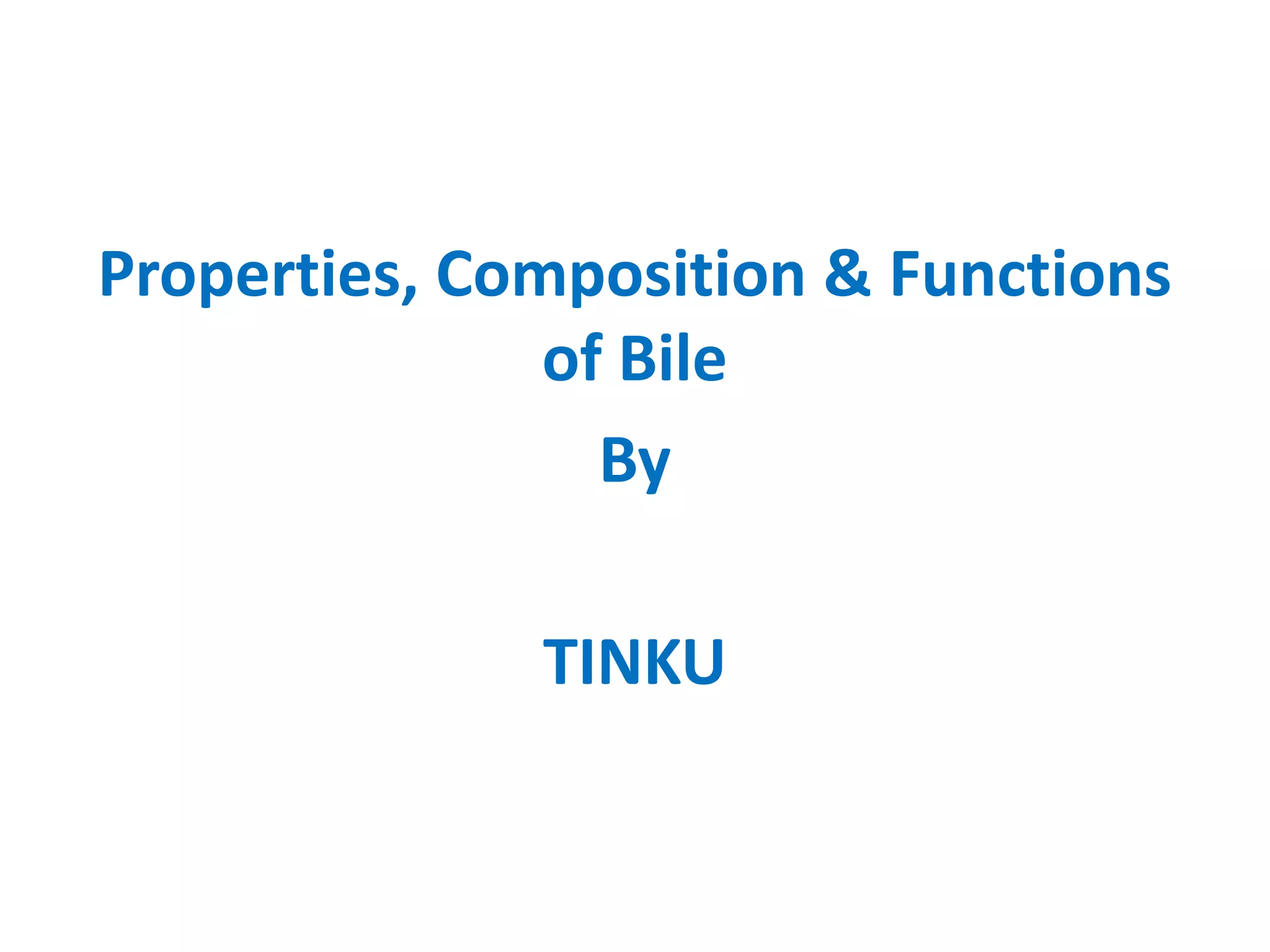 Physiology properties of bile, composition of bile, functions of bile ...