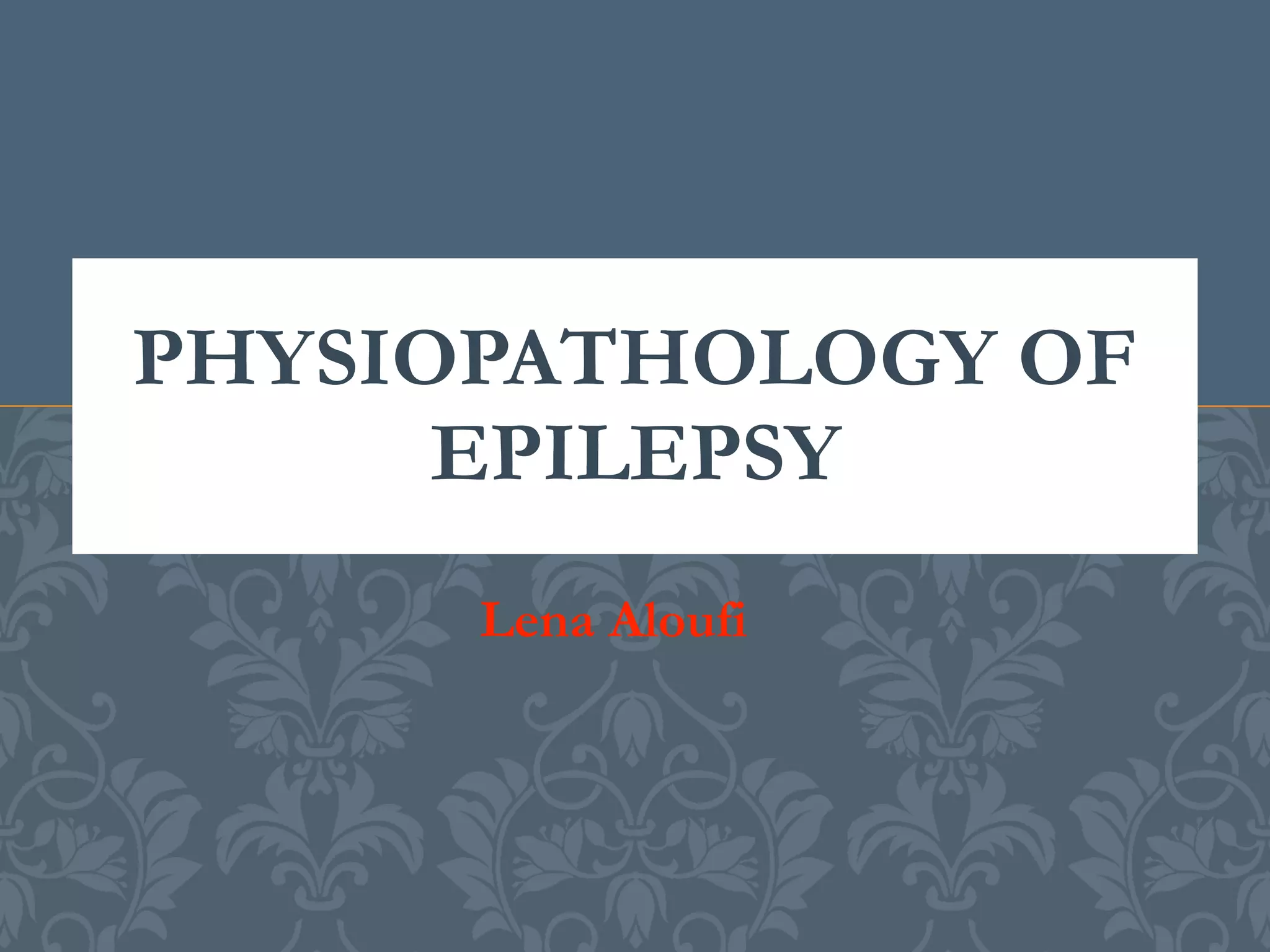 Physiopathology of epilepsy | PDF