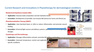 Physiotherapy In Dermatology conditions.pptx