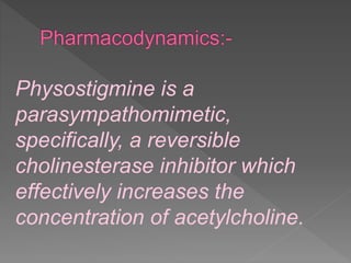PHARMACOLOGY PRESENTATION- TOPIC- PHYSOSTIGMINE | PPTX