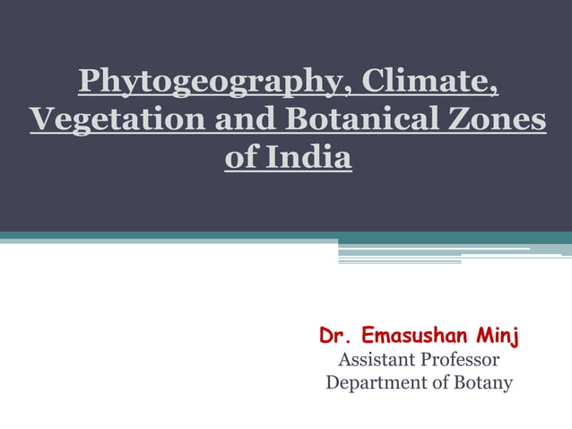Phytogeography, climate, vegetation and botanical zones | PPTX