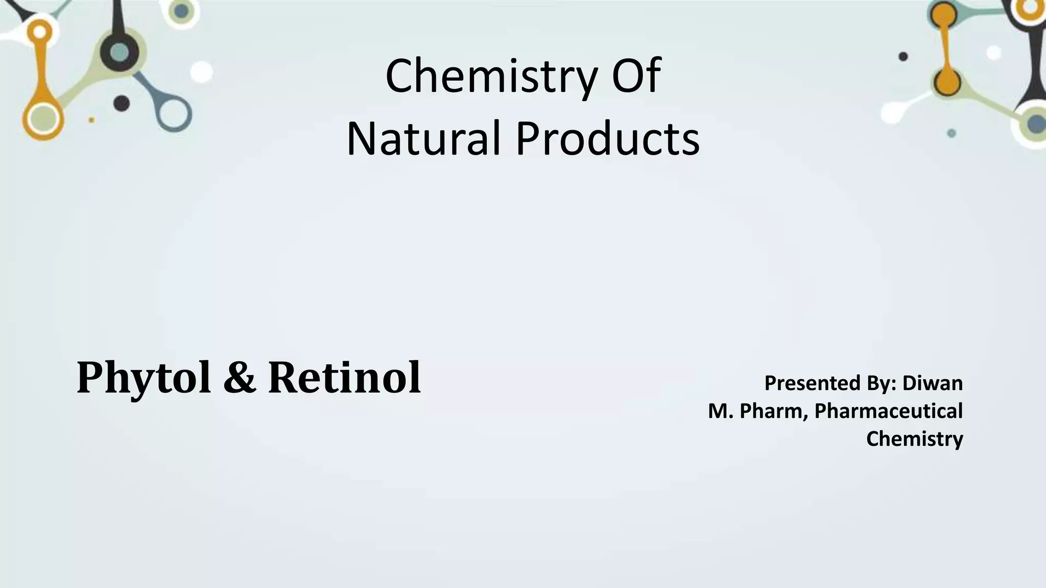 Phytol & retinol (Diterpenoids) | PPTX