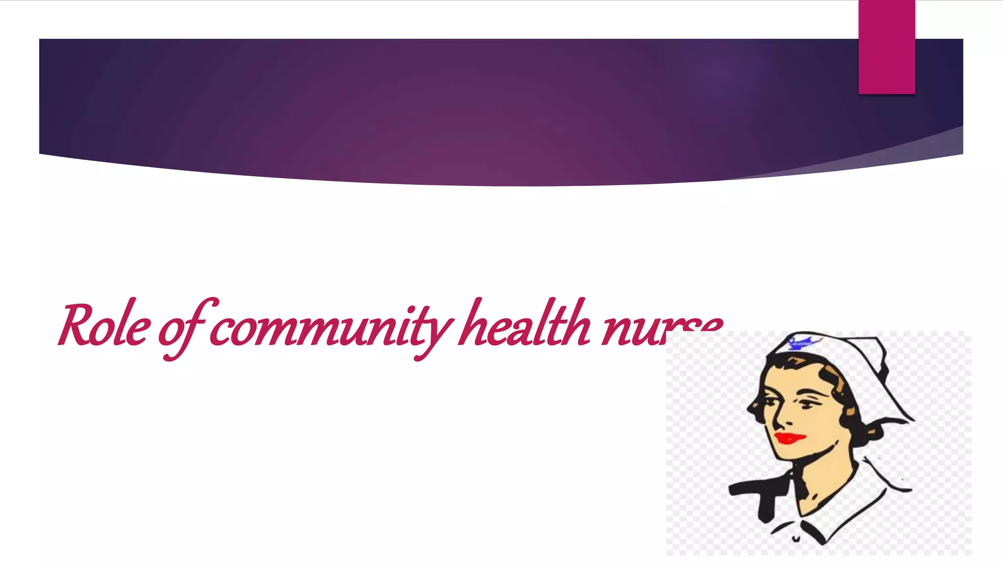 Community involvement and role of community health nurse | PPTX